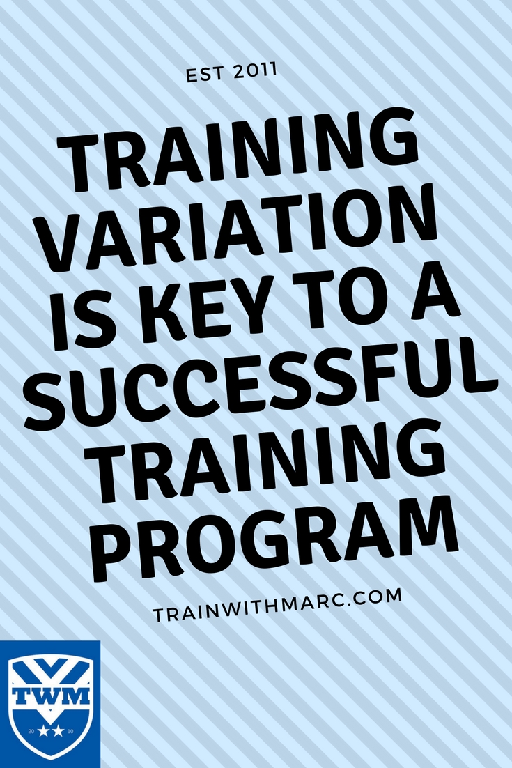 Variation is KEY to a Successful Training Program – TrainwithMarc