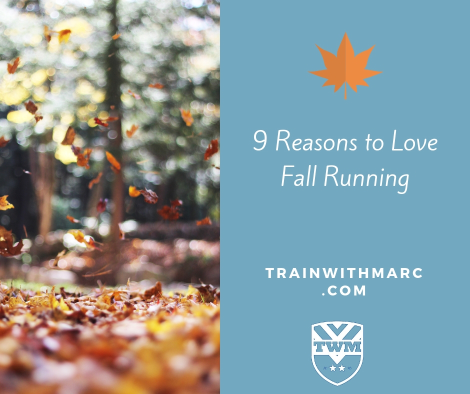 9 Reasons to Love Fall Running – TrainwithMarc