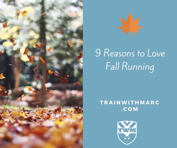9 Reasons to Love Fall Running – TrainwithMarc