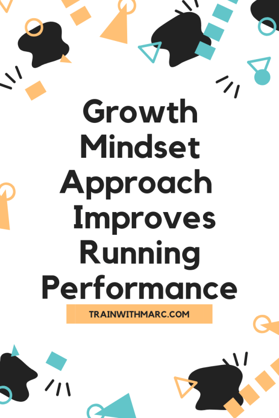 Adapting to a Growth Mindset For Runners – TrainwithMarc