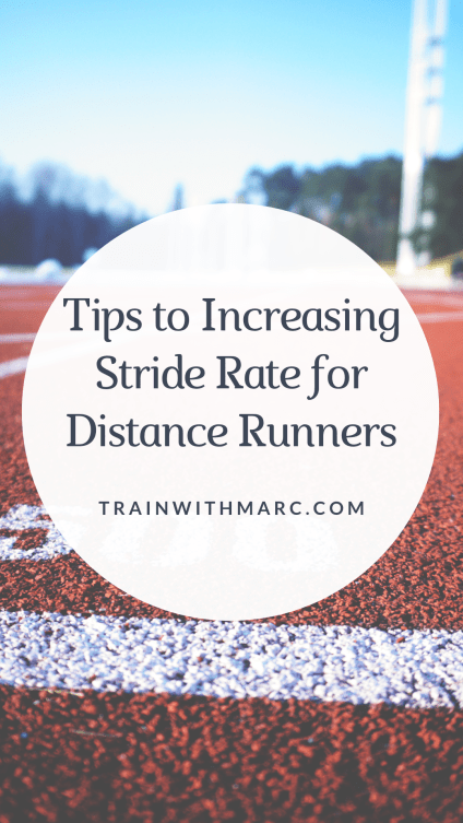 Tips All Runners Need to Increase Their Stride Rate – TrainwithMarc