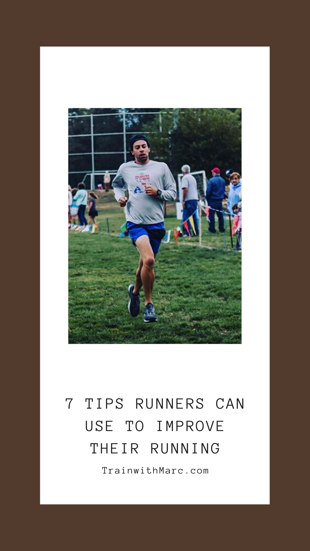 7 Tips Runners Can Use to Improve Their Running – TrainwithMarc