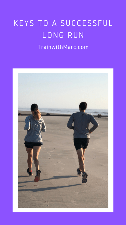 Keys to a Successful Long Run – TrainwithMarc