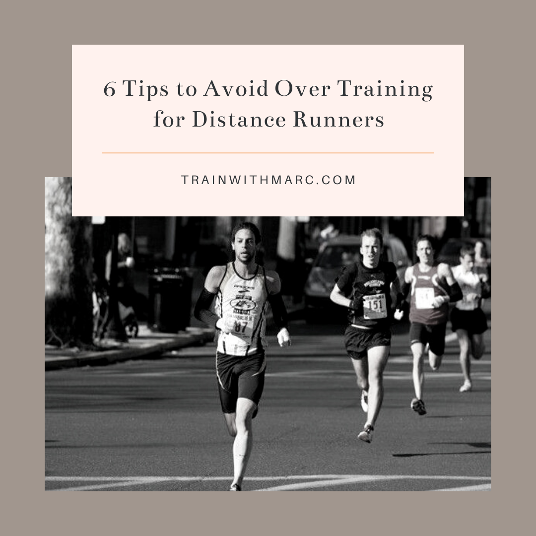 6 Simple Tips to Avoid Over Training – TrainwithMarc