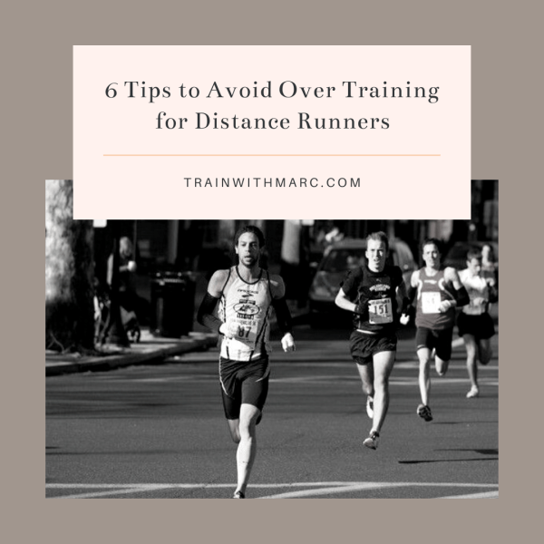 6 Simple Tips to Avoid Over Training – TrainwithMarc