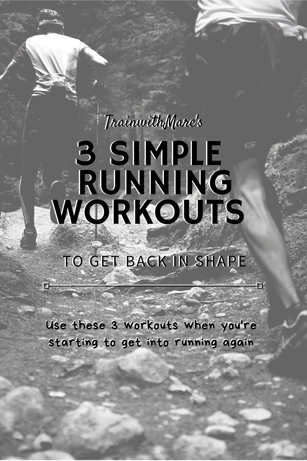 3 Simple and Effective Running Workouts To Get Back Into Running Shape ...