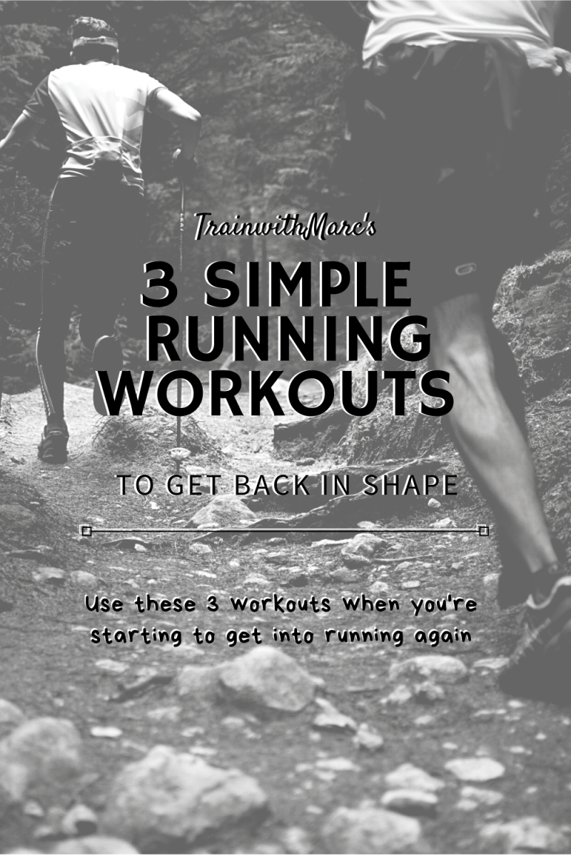 3 Simple and Effective Running Workouts To Get Back Into Running Shape ...
