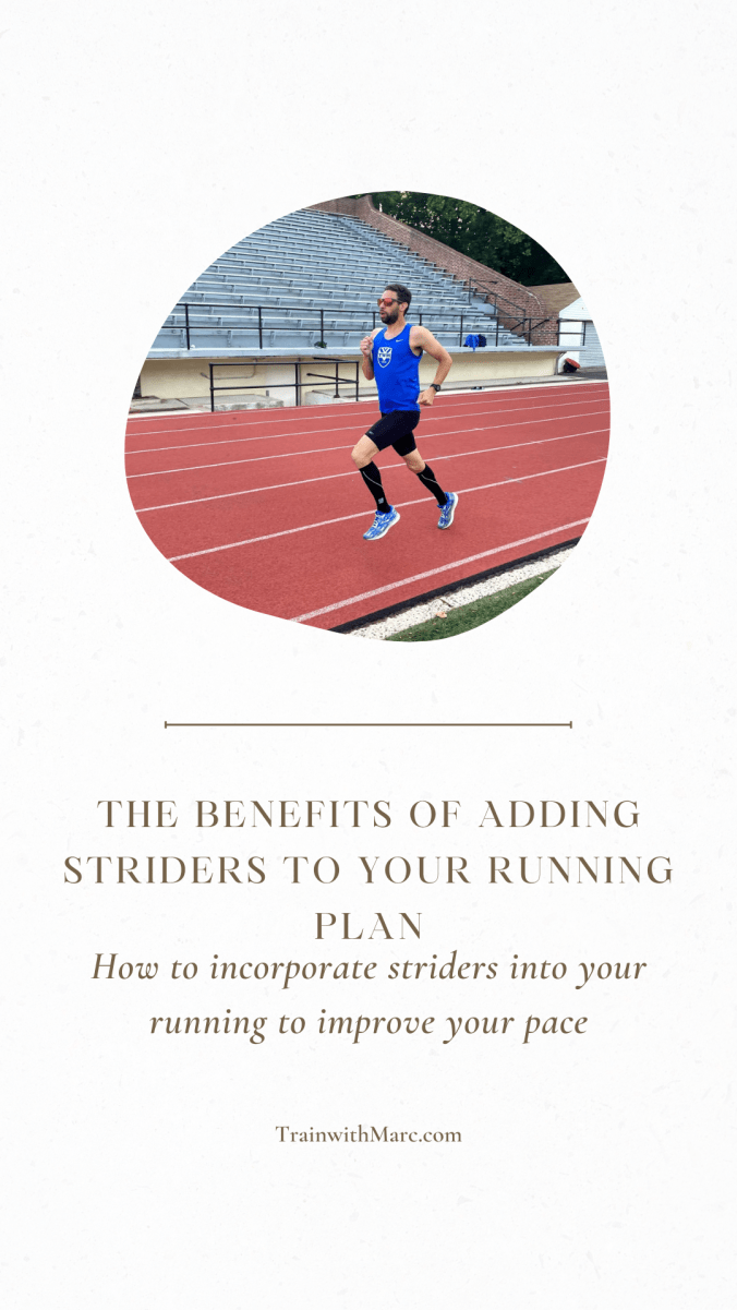 The Benefits of Adding Striders to Your Running Plan – TrainwithMarc