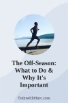 Off-Season Training: What You Should Do In Your Off-Season – TrainwithMarc