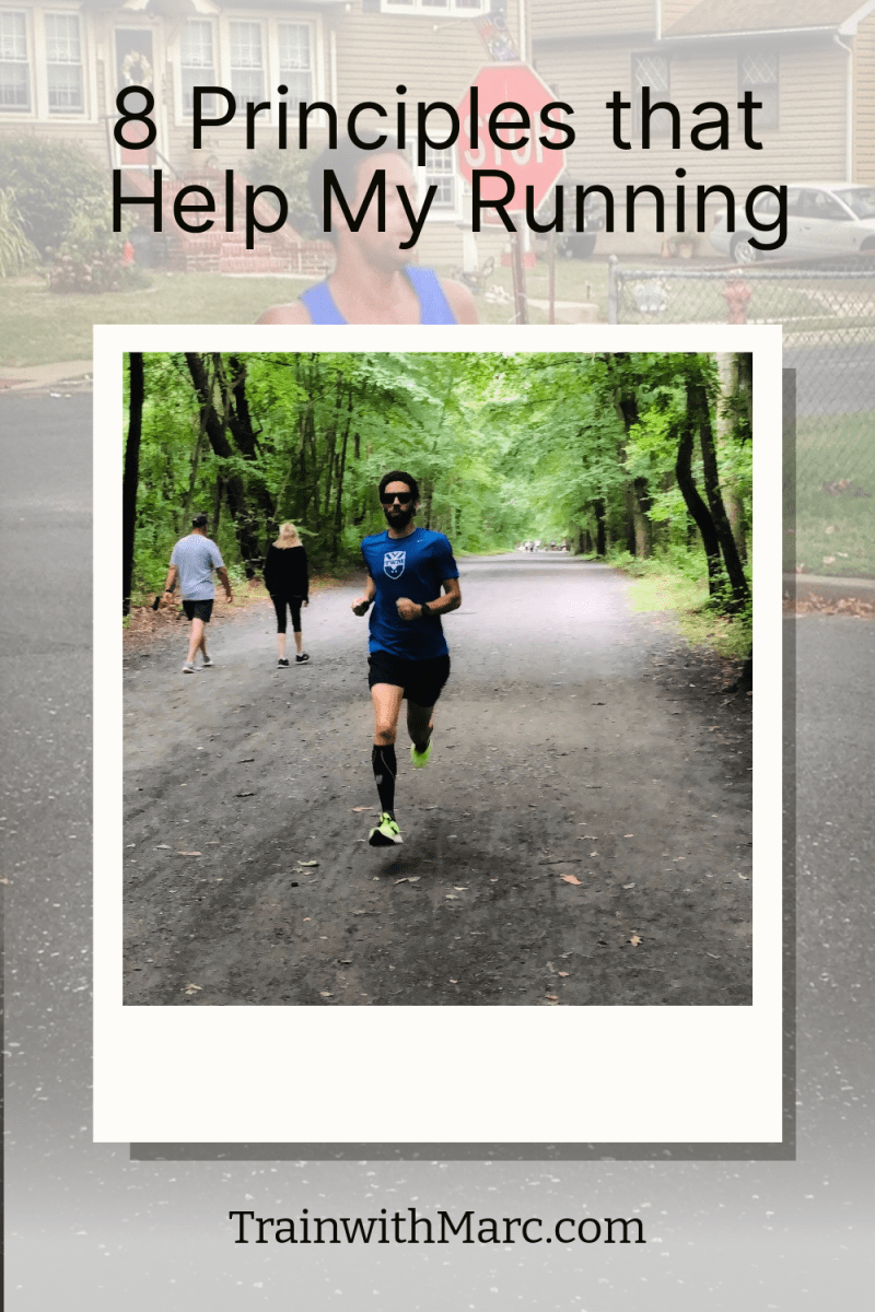 The 8 Principles that Guide My Running – TrainwithMarc