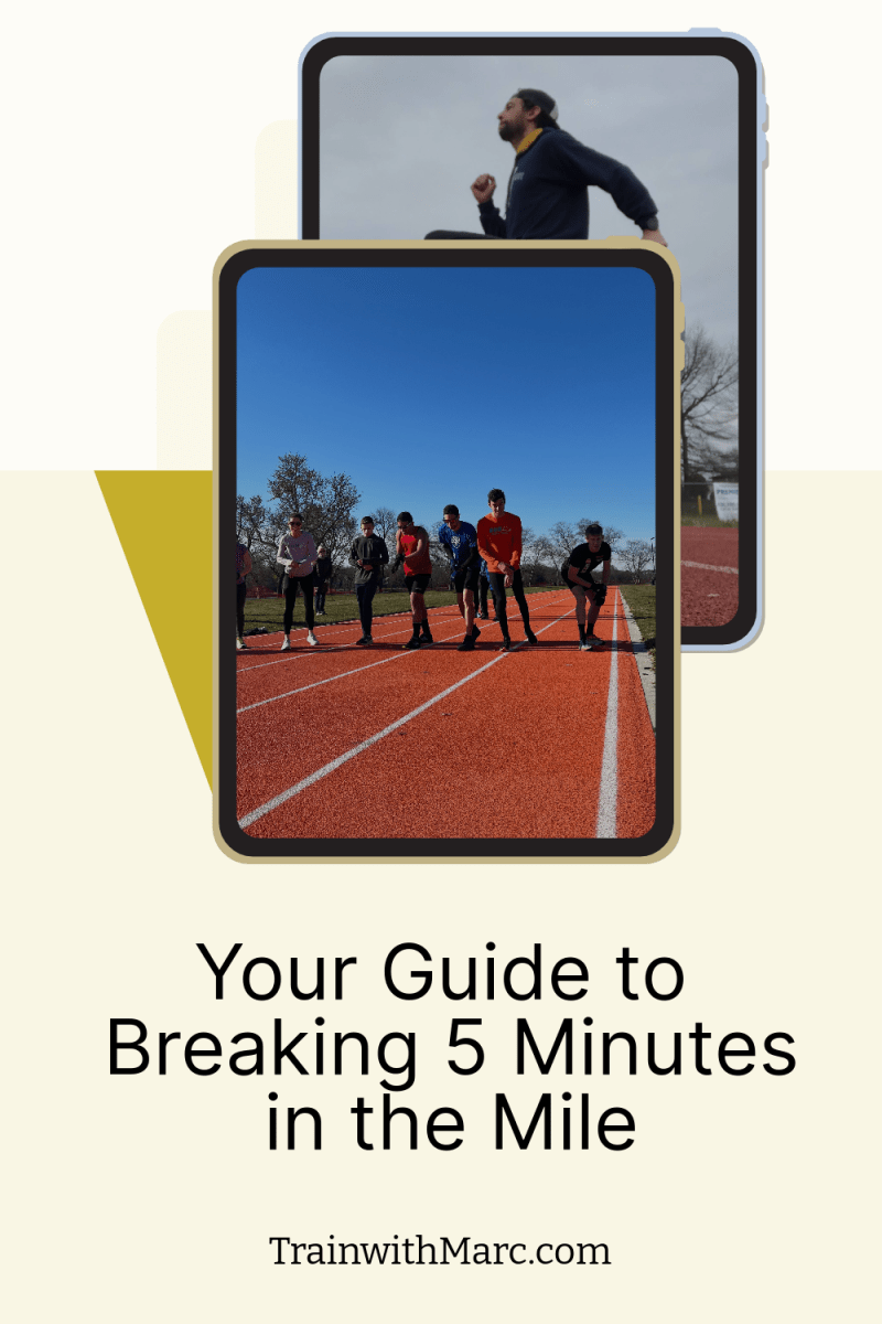 Your Guide to Breaking 5 Minutes in the Mile – TrainwithMarc