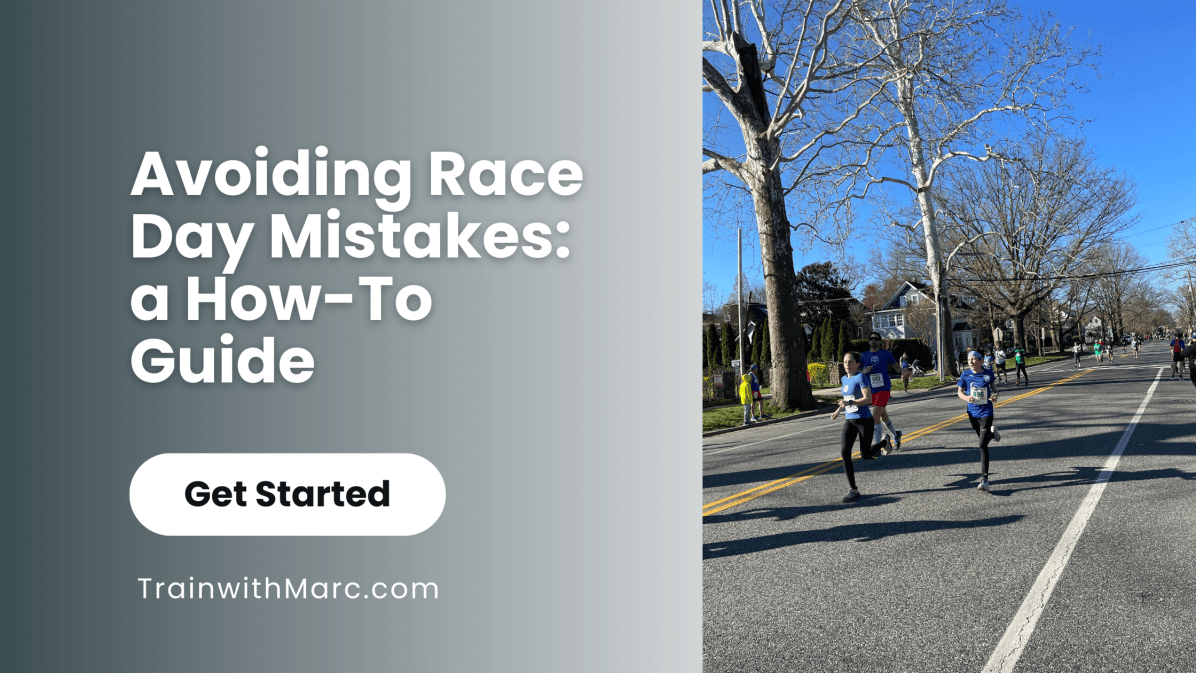 Common Mistakes Runners Need to Avoid On Race Day – TrainwithMarc